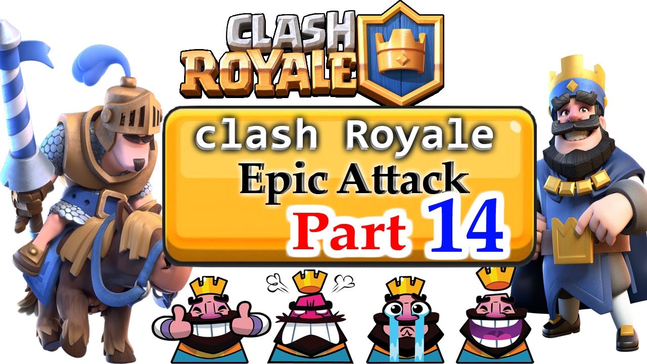 Clash royale Epic Attack Part-14| Epic Attack - YouTube