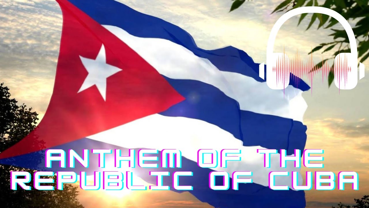 Anthem of the Republic of Cuba | Versions with and without words ...