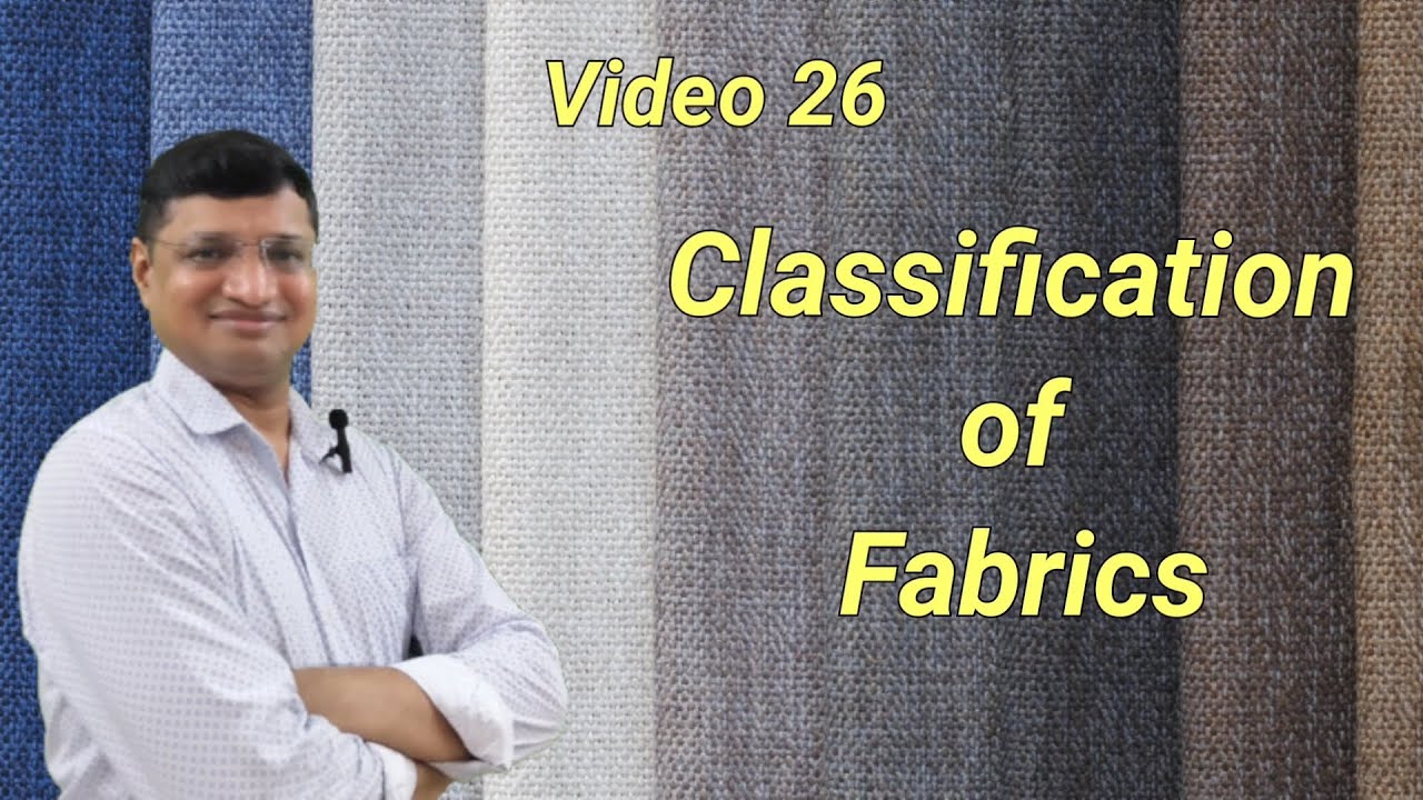 Video 26 : Classification of Fabrics - YouTube