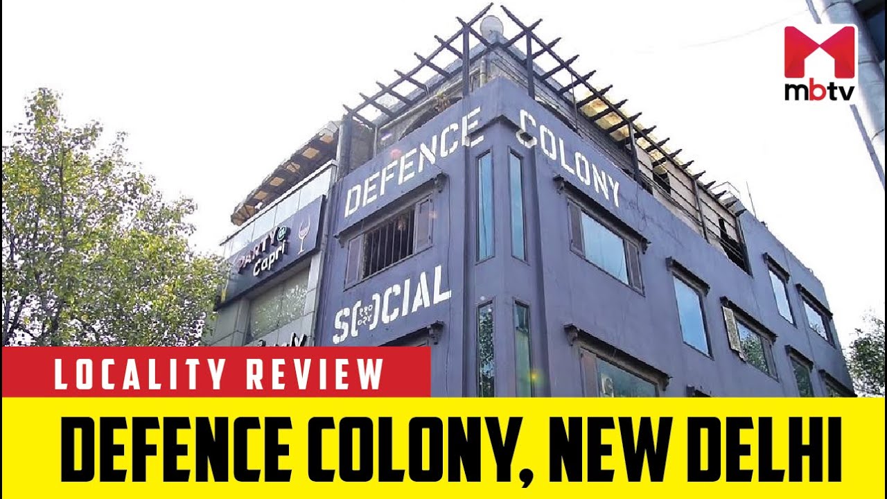 Locality Review: Defence Colony, New Delhi #MBTV #LocalityReview - YouTube
