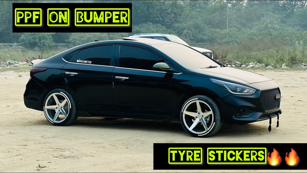 Hyundai Verna PPF -2 || Tyre Stickering On My Verna 💖💖 || Modified ...