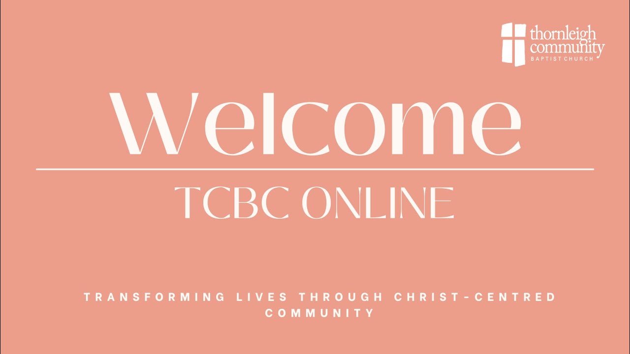 TCBC Online 9:30am Service - 15th May 2022 - YouTube