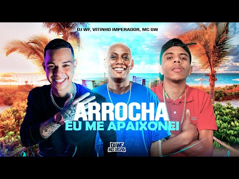 ARROCHA EU ME APAIXONEI - DJ WF, VITINHO IMPERADOR, MC GW (Viral Tik Tok) 2025