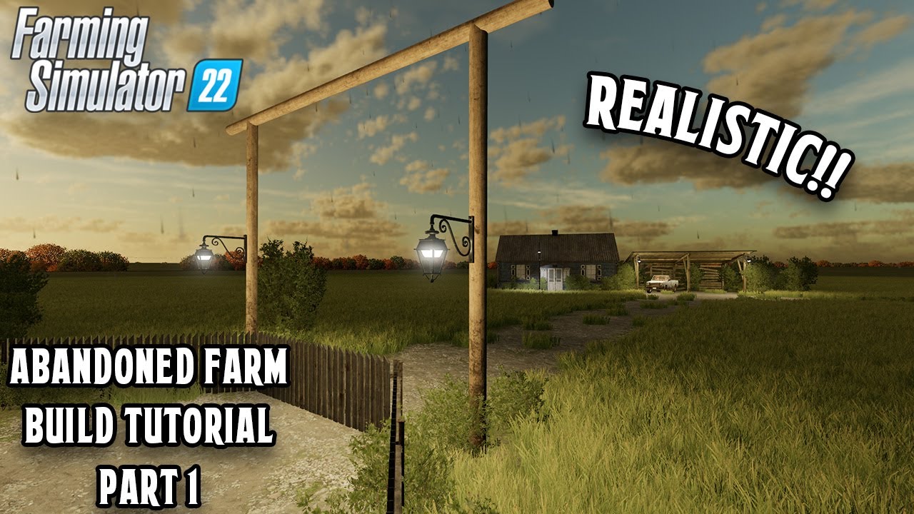 FS22 | Realistic Abandoned Farm Build Tutorial | Part 1 - YouTube