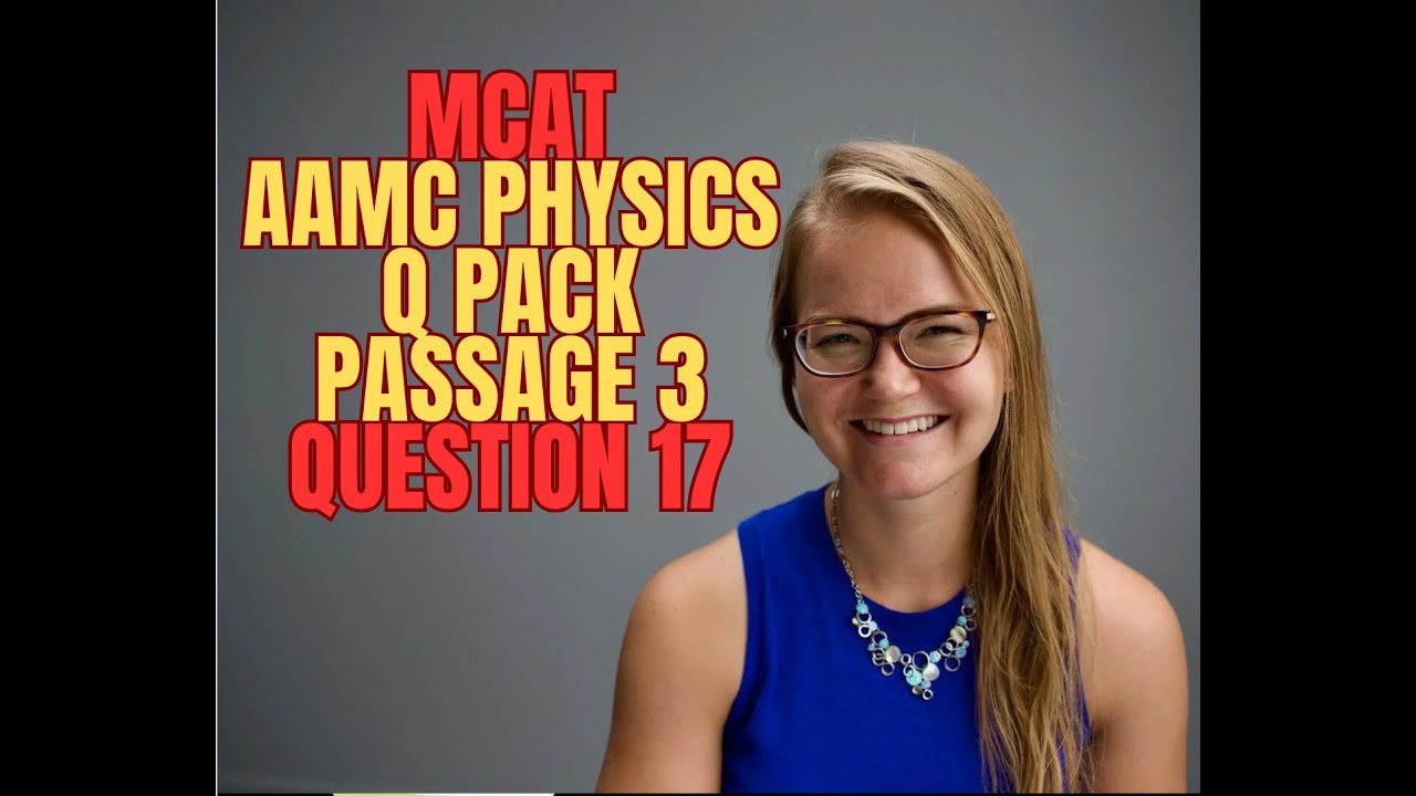 AAMC MCAT Physics Question Pack Passage 3 Question 17 - YouTube