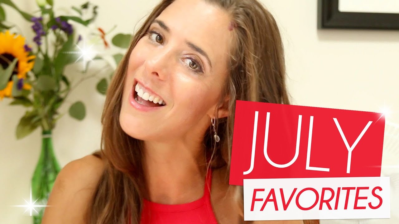 JULY FAVORITES | Laura Hames Franklin - YouTube