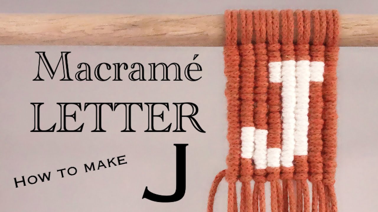 Macrame Letter J / Macrame Letter / Macrame Wall Hanging - YouTube