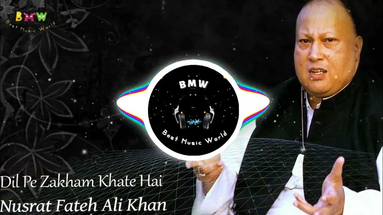 Dil Pe Zakham Khate Hai Nusrat Fateh Ali Khan Remix Audio Spectrum Best Music World - YouTube