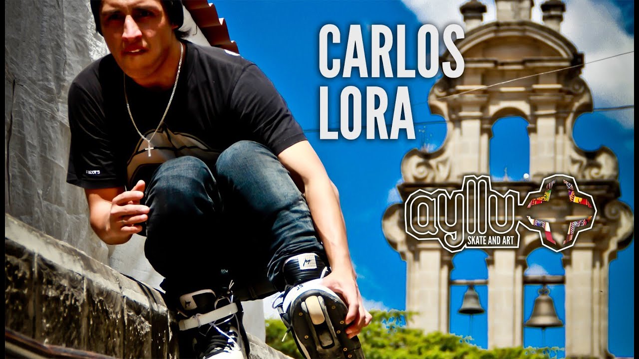 CARLOS LORA - TOUR CAJAMARCA - AYLLU SKATESHOP - YouTube