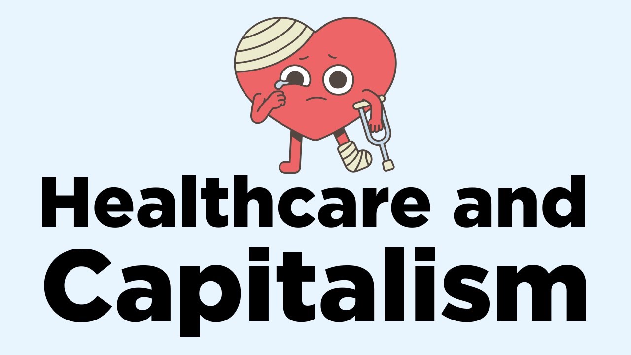 Healthcare and Capitalism - YouTube