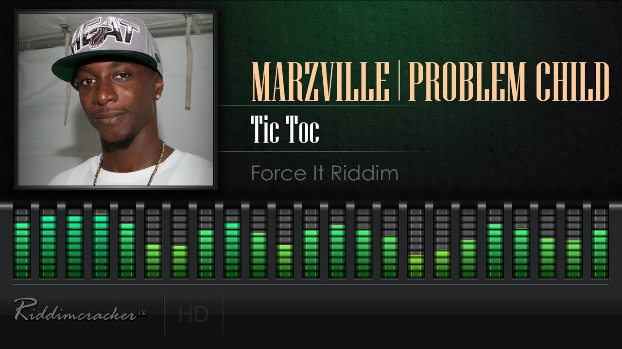 Marzville & Problem Child - Tic Toc (Force It Riddim) [Soca 2017] [HD ...
