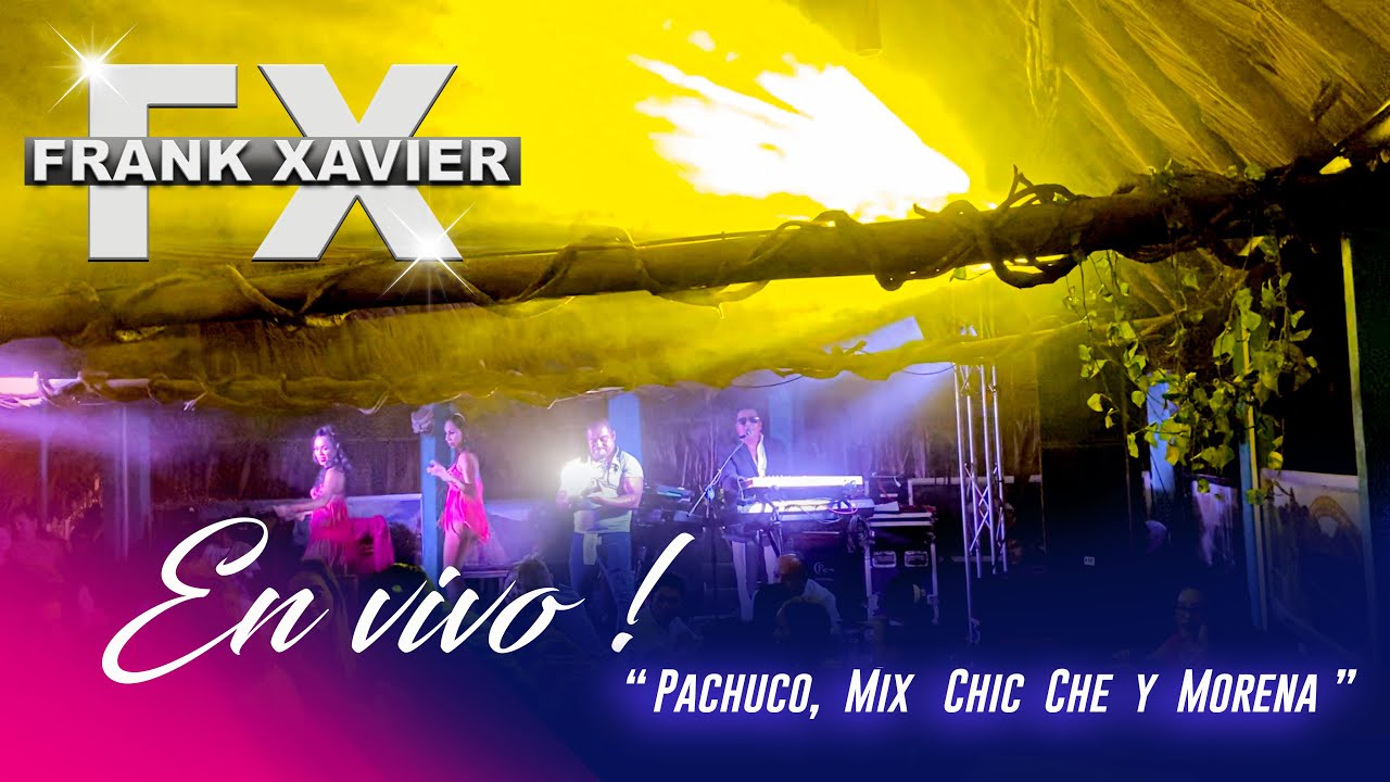 Pachuco / Mix Chico Che / Esa Morena / FRANK EN VIVO 2022 - YouTube