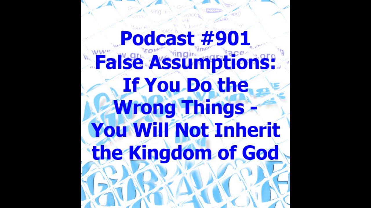 False Assumptions: If You Do the Wrong Things You Won’t Inherit the ...