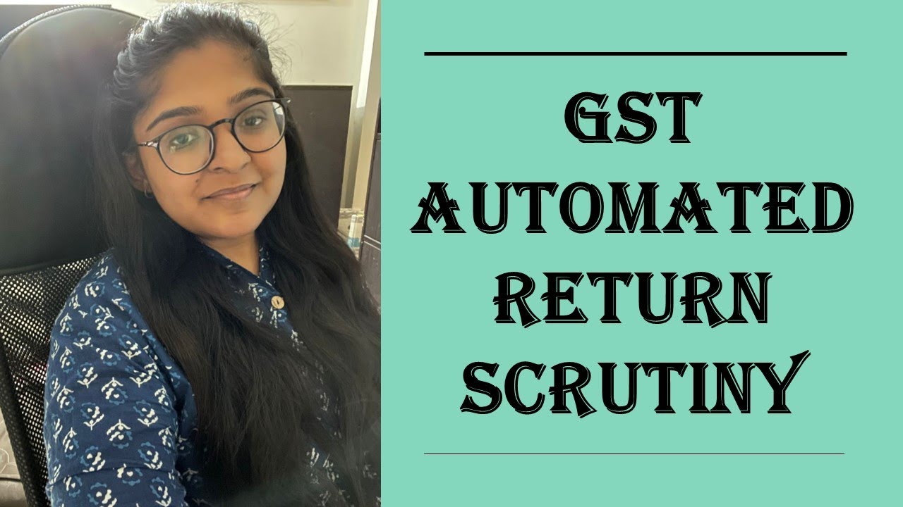 GST Automated Return Scrutiny: Mismatch that may attract Notice - YouTube