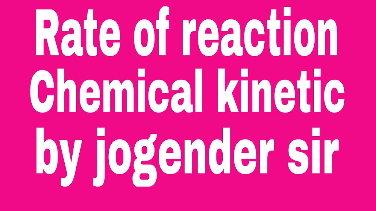Rate Of Reaction Chemical Kinetic By Jogender Sir chemistry trending rate-of-reaction-chemical-kinetic-by-jogender-sir-chemistry-trending