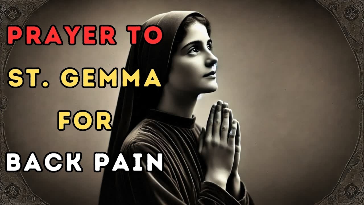 Prayer to St. Gemma for Back Pain | Powerful Healing Prayer - YouTube