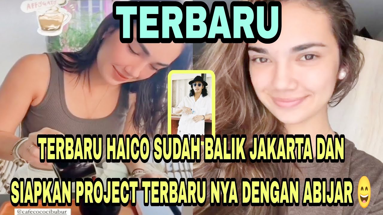 TERBARU HAICO SUDAH BALIK JAKARTA DAN SIAPKAN PROJECT TERBARU NYA ...
