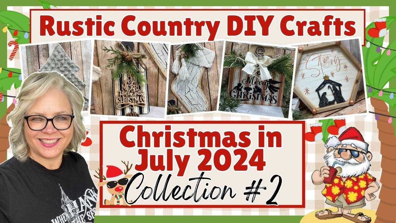 🎅🏻🌴🍹 Collection #2 ~ Christmas in July 2024 || Rustic Country Crafts ...