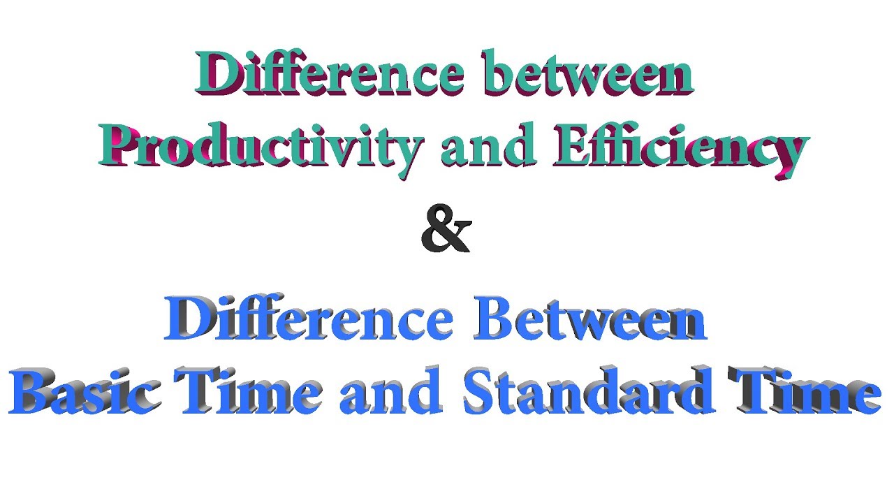 Different between Productivity and Efficiency | Different between basic ...