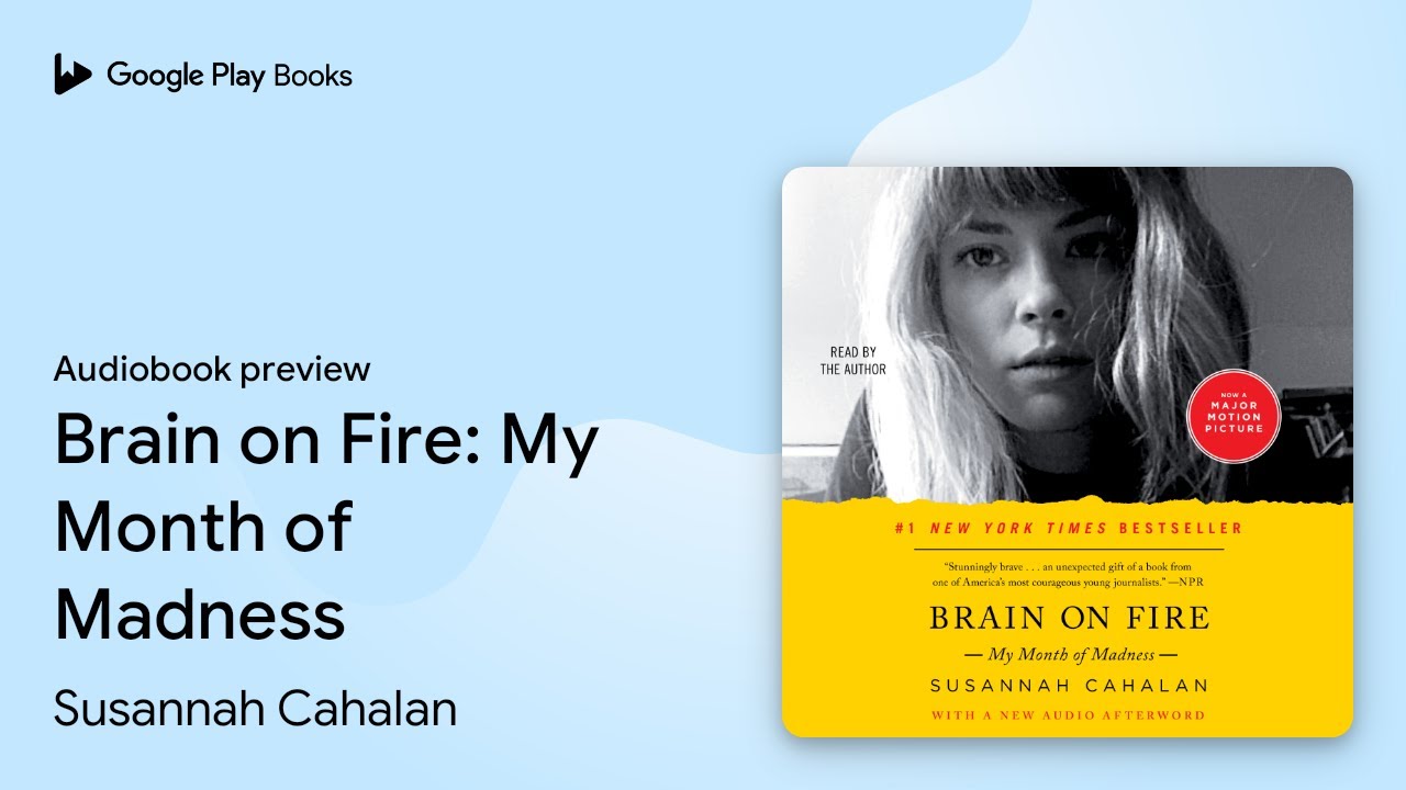 Brain on Fire: My Month of Madness by Susannah Cahalan · Audiobook preview - YouTube