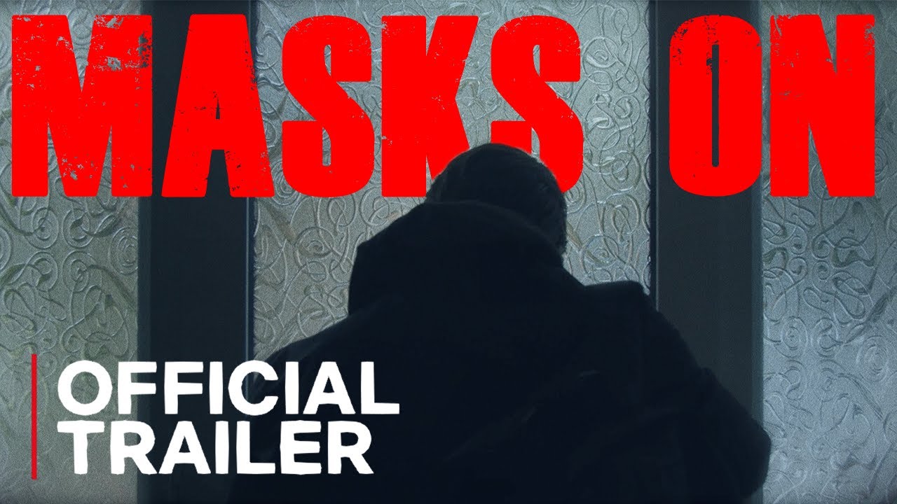 Masks ON - Official Trailer - YouTube
