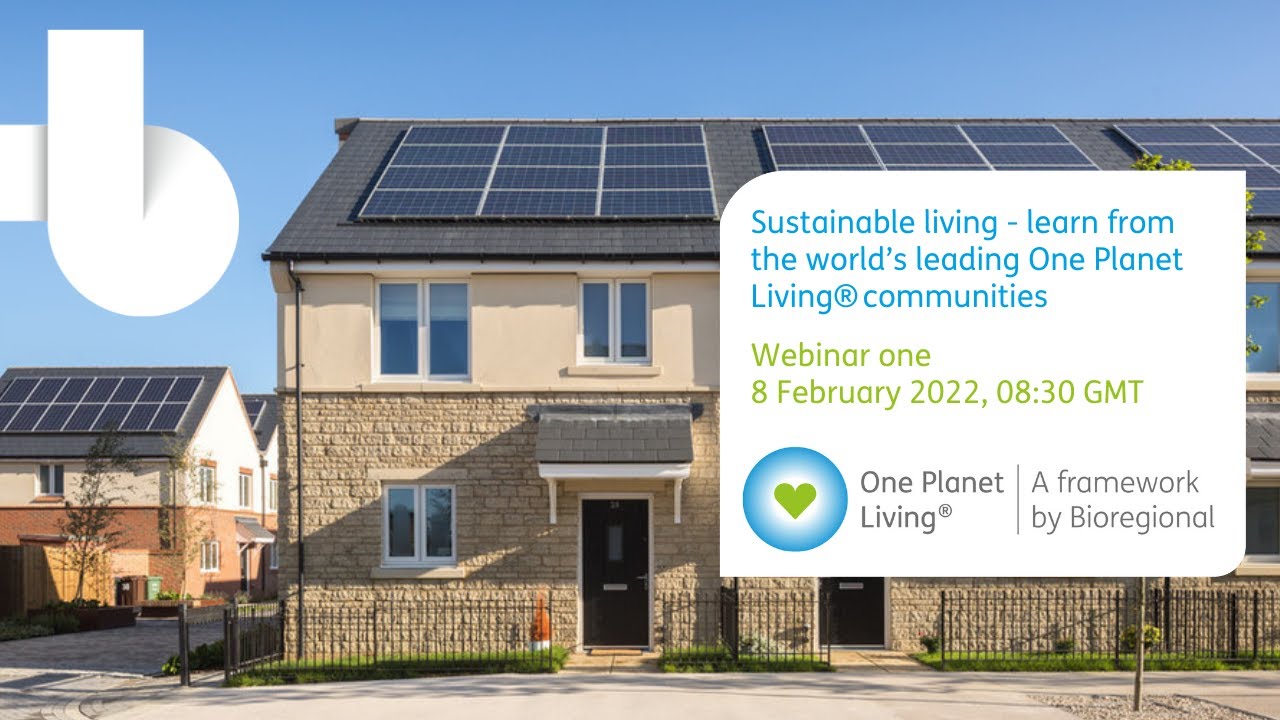 Webinar one: Sustainable living - learn from the world’s leading One ...