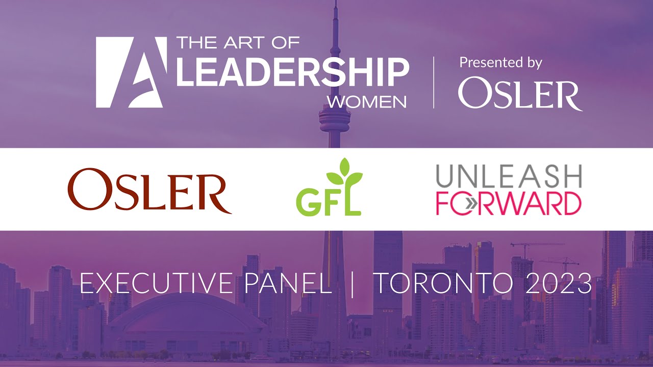 Executive Panel - The Art of Leadership Women - Toronto 2023 - YouTube