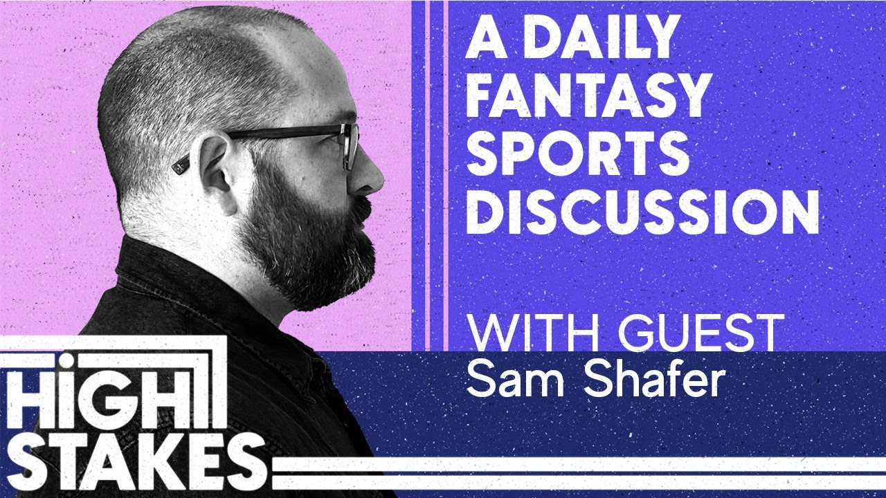 High Stakes Episode 24 with Sam Shafer | A DFS Discussion Show - YouTube