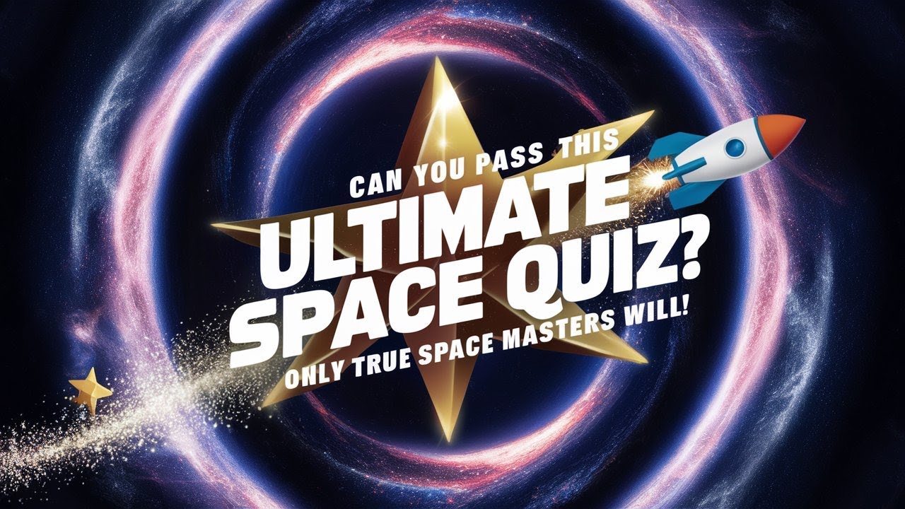 "🌌 Can You Pass This Ultimate Space Quiz? Only True Space Masters Will ...