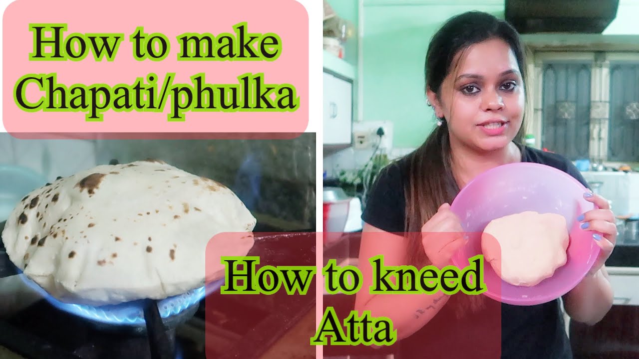 HOW TO MAKE SOFT CHAPATI & PHULKA | BEGINNERS GUIDE TO ATTA KNEEDING ...