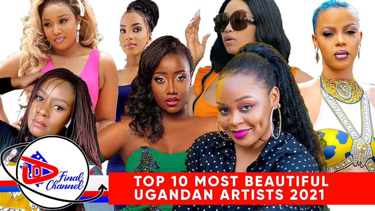 TOP 10 MOST BEAUTIFUL UGANDAN ARTISTS 2021. WHO TOPS THE LIST? LETS ...