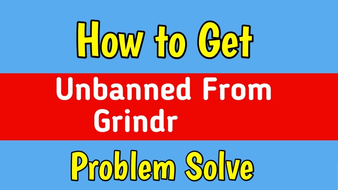 How to Get Unbanned from Grindr | Grindr Account Ban Problem | Unbanned ...
