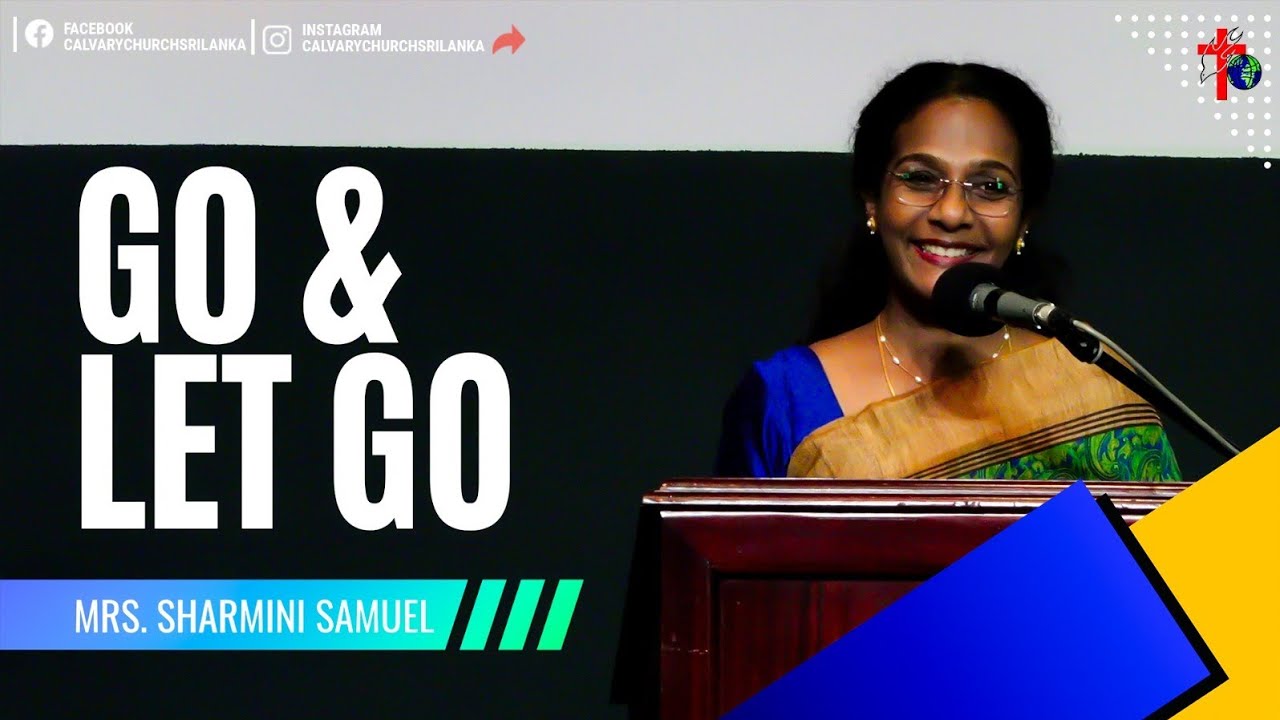 Go & Let Go - Mrs. Sharmini Samuel - April 7th, 2024 - YouTube