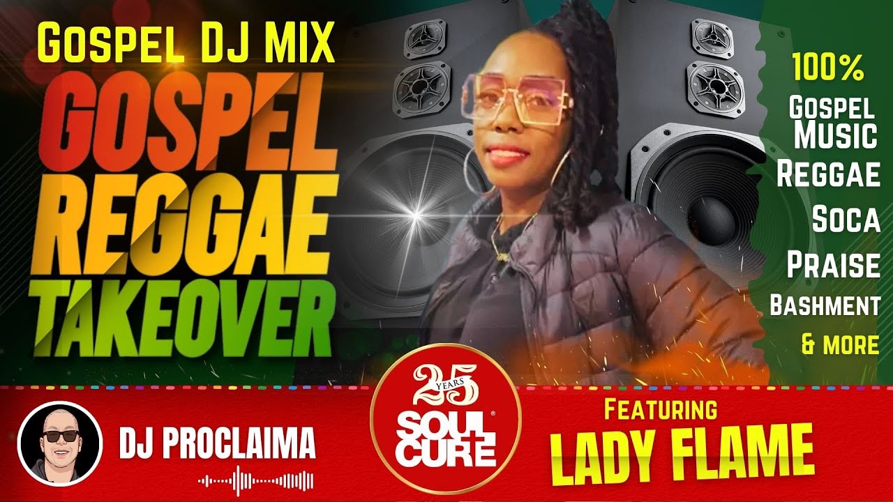 GOSPEL REGGAE MIX | Lady Flame | Gospel Reggae Takeover | DJ Proclaima ...