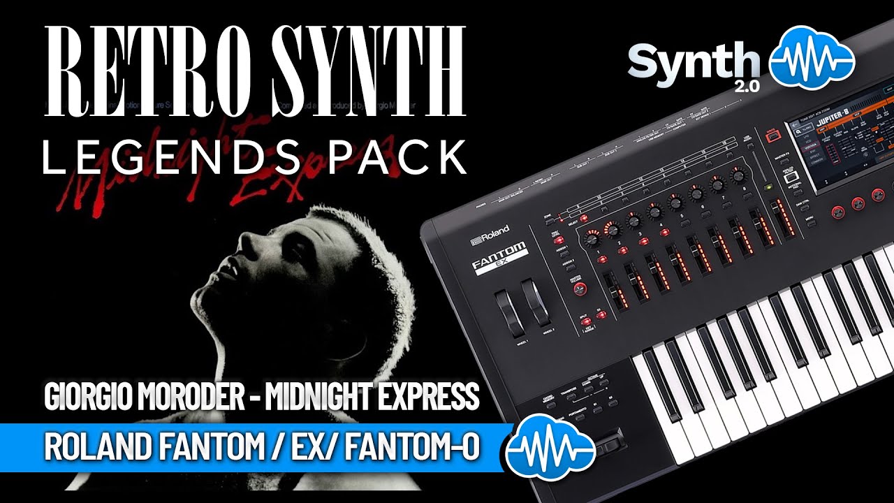GIORGIO MORODER MIDNIGHT EXPRESS ♫ ROLAND FANTOM SERIES ♫ 34 Custom Sounds RETRO SYNTH - YouTube