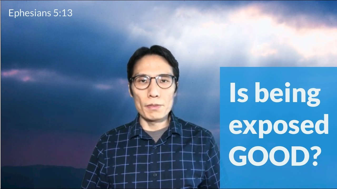 Is being exposed good? [Ephesians 5:13/Daily Bible Study] - YouTube