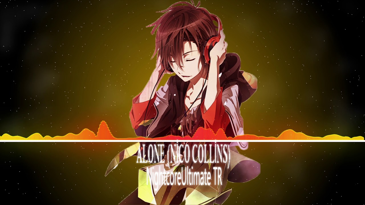 「Nightcore」Alone [Nico Collins] - YouTube
