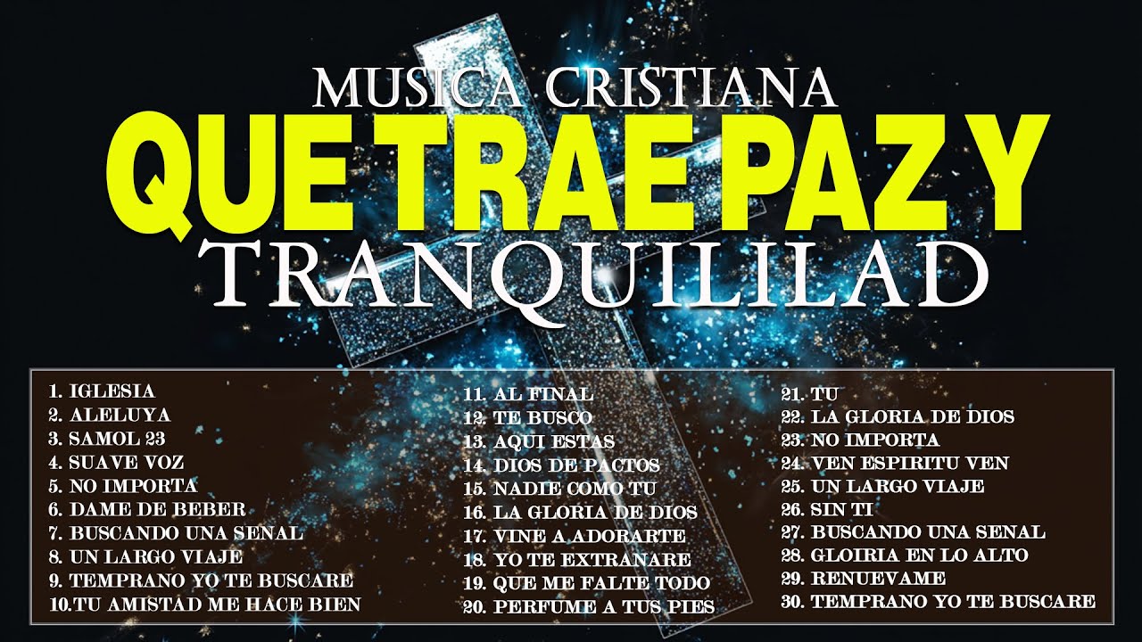 MÚSICA CRISTIANA PARA ALABAR A DIOS / GRANDES ÉXITOS DE ALABANZA Y ...