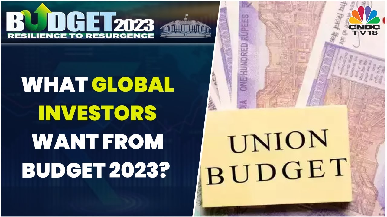 Countdown To Budget: What Do Global Investors Want From Budget 2023 ...