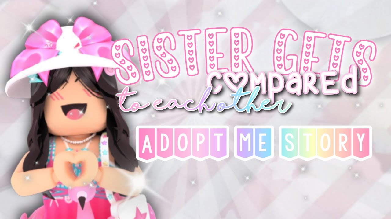 Sister Gets Compared To Eachother... [ADOPT ME STORY] - YouTube