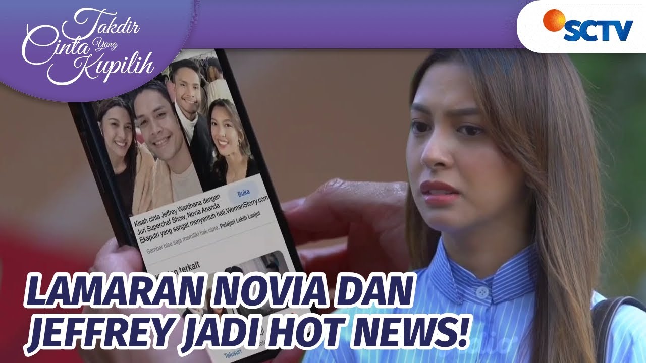 Jadi HOT NEWS!! Lamaran Jeffrey dan Novia Sudah Tersebar | Takdir Cinta Yang Kupilih - Episode ...