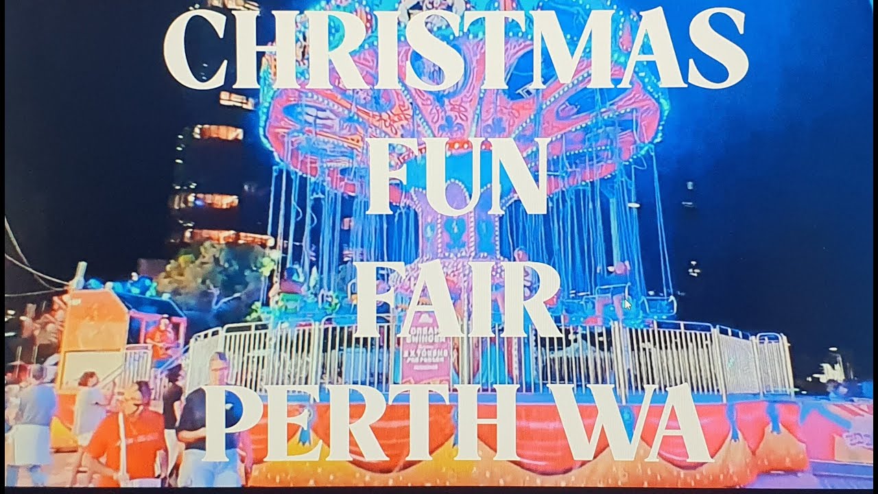 CHRISTMAS /FUN FAIR / PERTH WA - YouTube