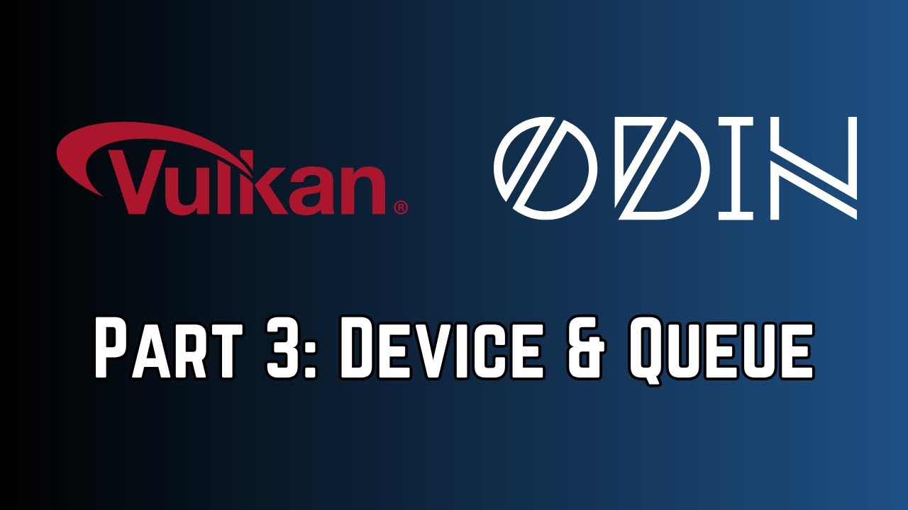 Vulkan+Odin Part 3: Device and Queue - YouTube