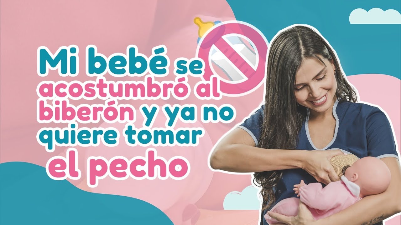 👶MI BEBÉ se acostumbró al biberón y YA NO QUIERE TOMAR EL PECHO! 🤱 ...