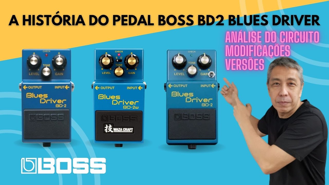 A História do Boss BD2 Blues Driver - A Alma do Som Crunch da Boss ...