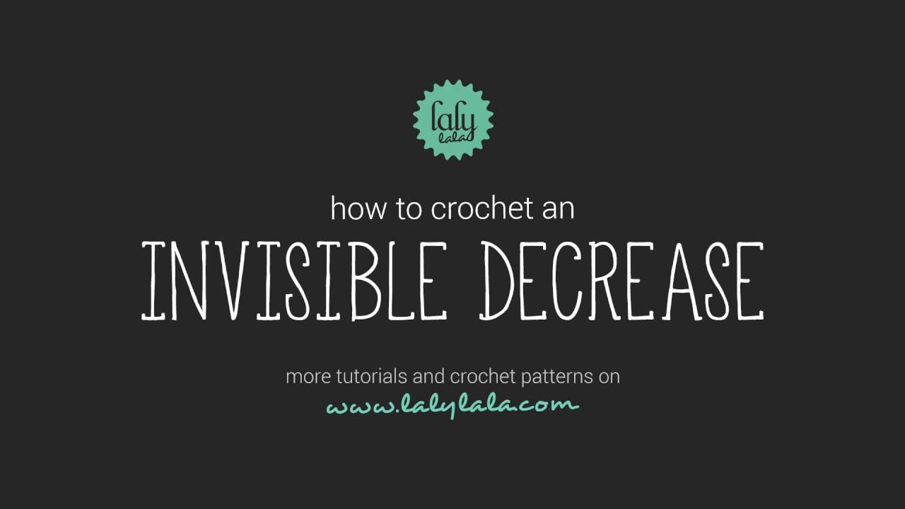how to crochet an invisible decrease / lalylala crochet tutorials - YouTube