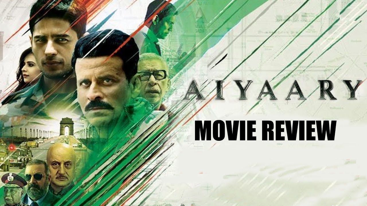 Aiyaary Movie Review | Neeraj Pandey | Sidharth Malhotra | Manoj ...