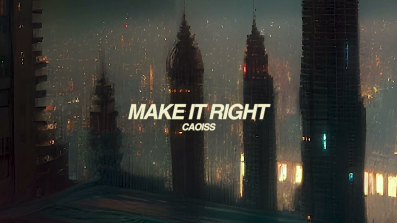 Caoiss - Make It Right (Official Audio) - YouTube