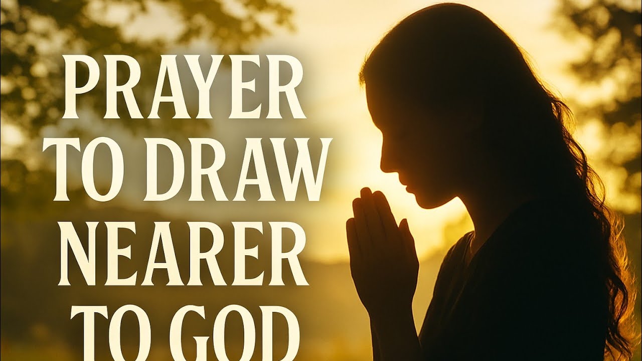 Short Prayer to Know God More and Draw Closer to Him - YouTube