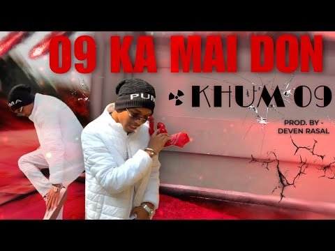 KHUM 09 - 09 KA MAI DON || OFFICIAL MUSIC VIDEO || DIRECTED BY. KHATAM BOI || PROD BY. DEVEN RASAL